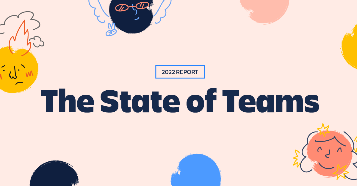 The State of Teams 2022 - Work Life by Atlassian