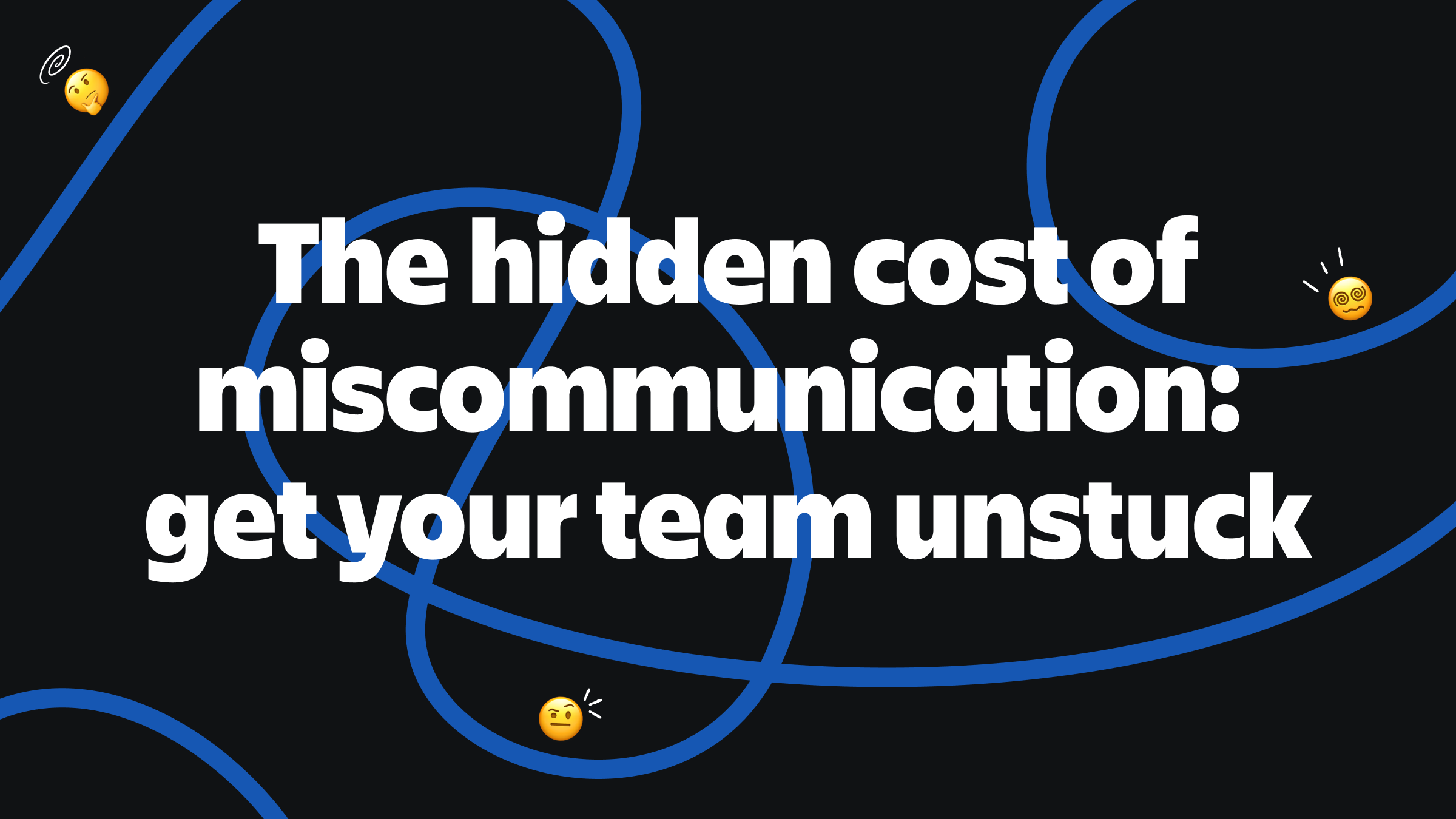 How to get your team unstuck from constant miscommunication - Work Life ...